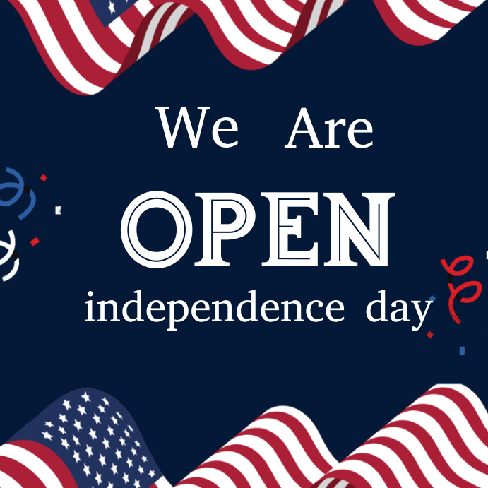 We are open independence day Template | PosterMyWall