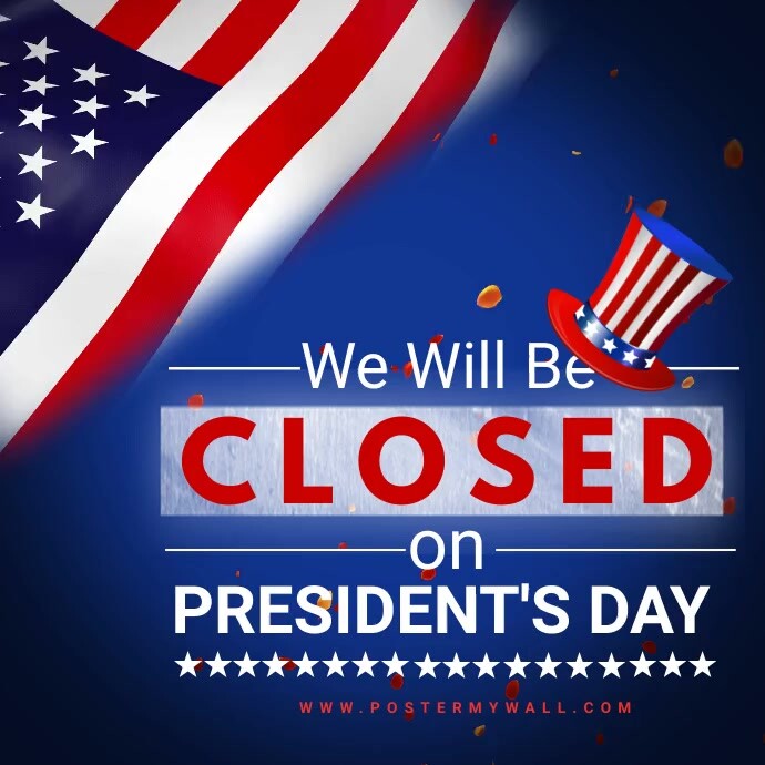 We will be closed, president's day Template | PosterMyWall