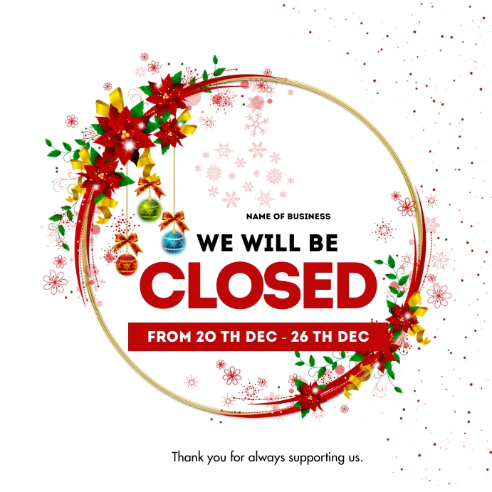 WE WILL BE CLOSED FOR CHRISTMAS ,xmas Template | PosterMyWall