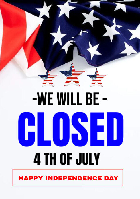We will be closed for independence day Template | PosterMyWall