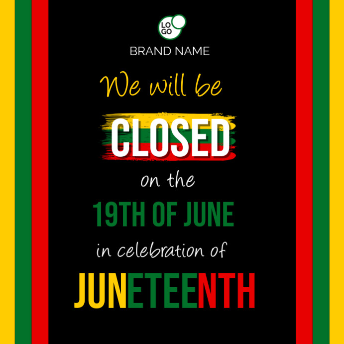 We will be closed for Juneteenth Template | PosterMyWall