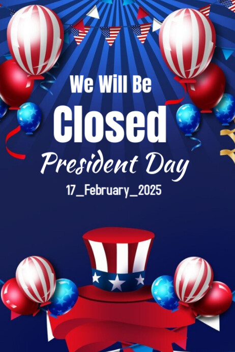 Copy of We Will Be closed President Day | PosterMyWall