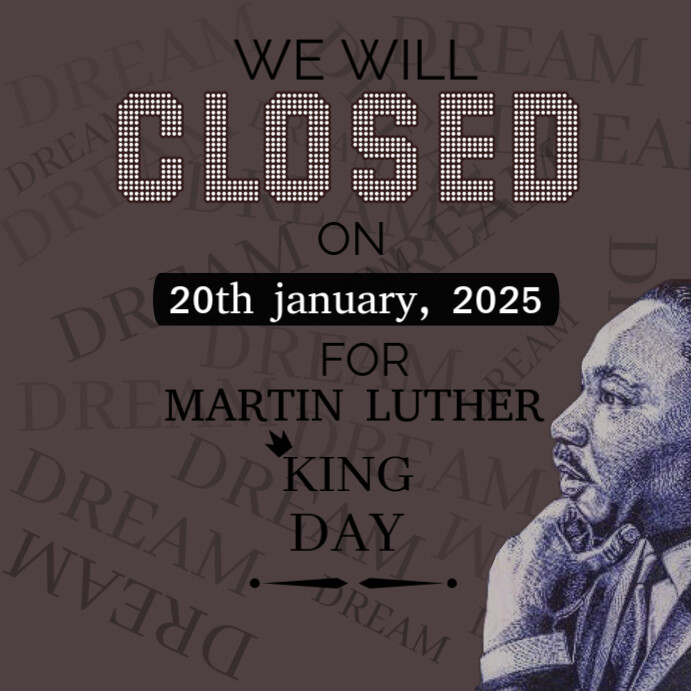 Copy of we will closed on MLK day 2025 | PosterMyWall