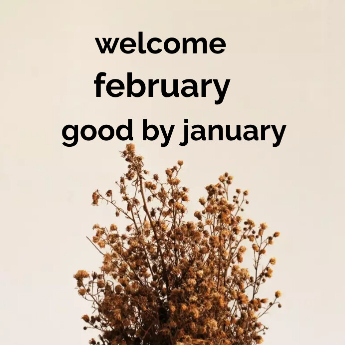 Copy of Welcome february good by january template onl | PosterMyWall