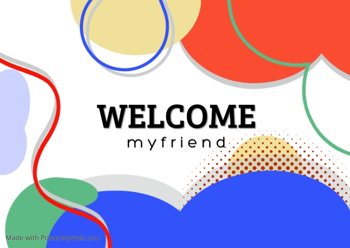 Copy of Welcome Friend | PosterMyWall