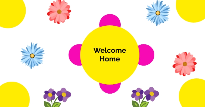 Welcome Home Template | PosterMyWall