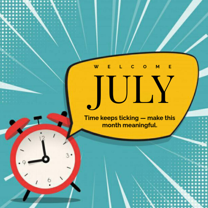 Welcome July – Motivational Time-Themed New Month Poster Template ...