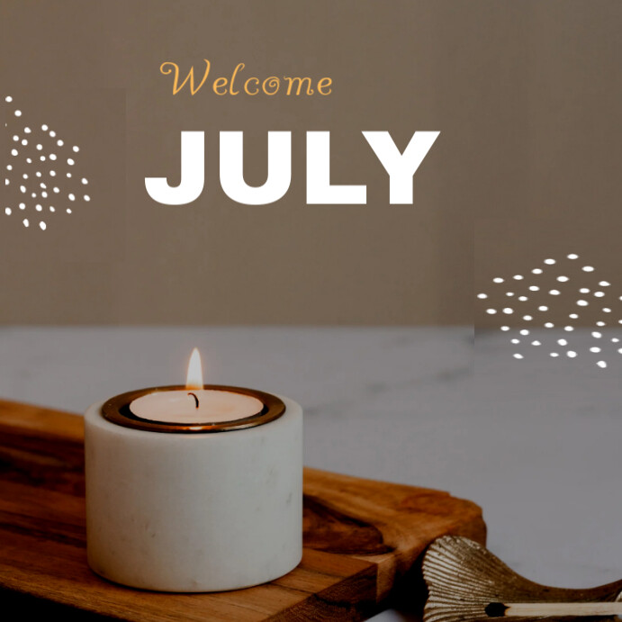 Welcome July Template | PosterMyWall
