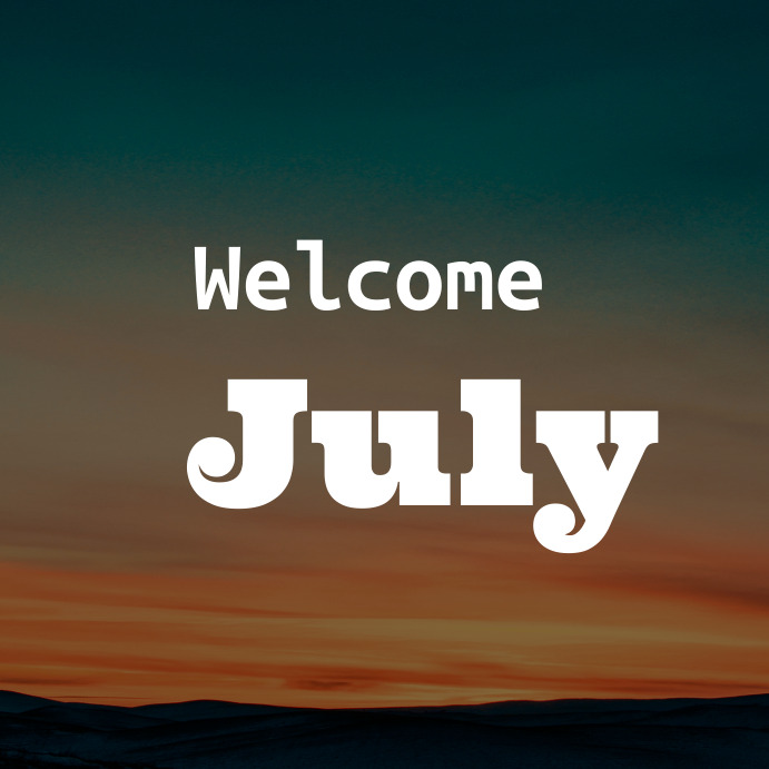 Plantilla de Welcome July | PosterMyWall