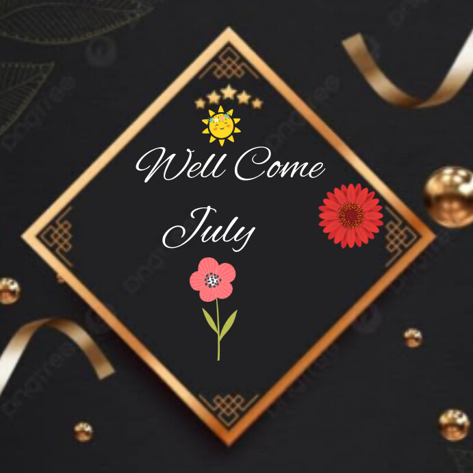 Well Come July Template | PosterMyWall