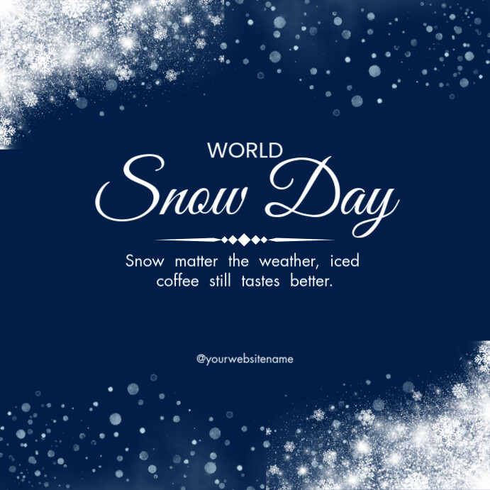 Copy of White & Blue World Snow Day Instagram Post | PosterMyWall
