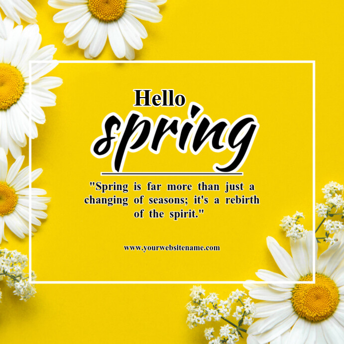 Copy of White & Yellow Floral Hello Spring Instagram Post | PosterMyWall