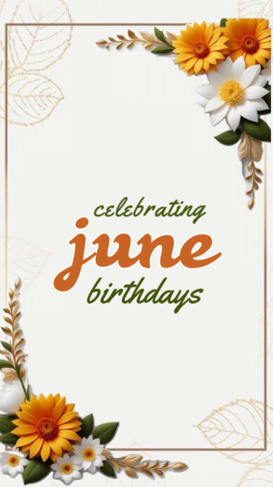 Copy of White Floral Celebrating June Birthdays Whatsapp Status ...