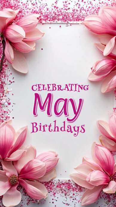 White Floral Celebrating May Birthdays Whatsapp Status Template ...