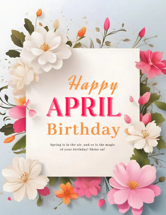 White Floral Happy Birthday April Flyer (us Letter) Template | PosterMyWall