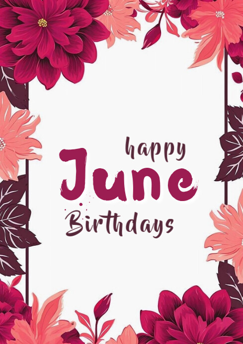 Copy of White Floral Happy June Birthdays A4 | PosterMyWall