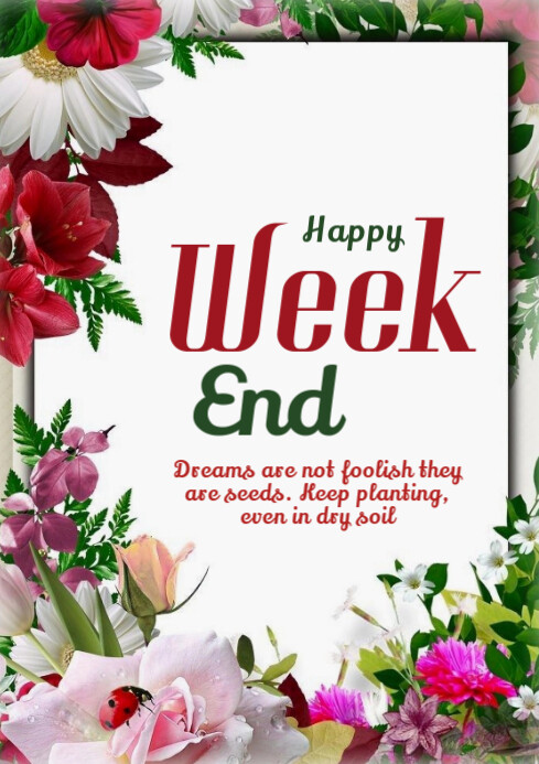 White Floral Happy Weekend A4 Templat | PosterMyWall