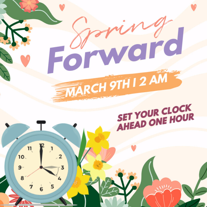 Copy of White Floral Spring Forward Pos Instagram | PosterMyWall