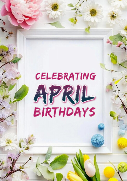 White Futuristic Celebrating April Birthdays A4 Template | PosterMyWall