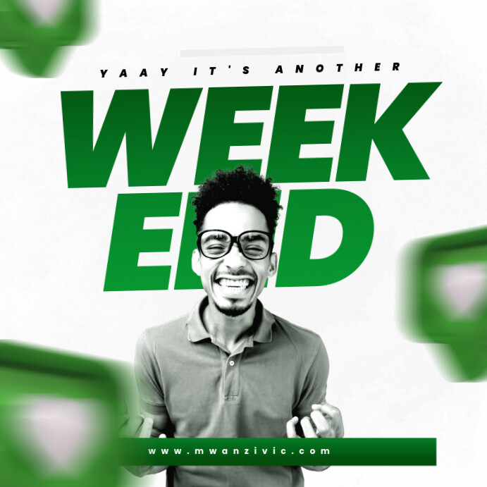 Copy of White Green Happy Weekend Social Media Flyer | PosterMyWall