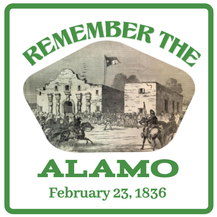 Copy of White Illustrative February 23, 1836 Remember The Alamo Day ...