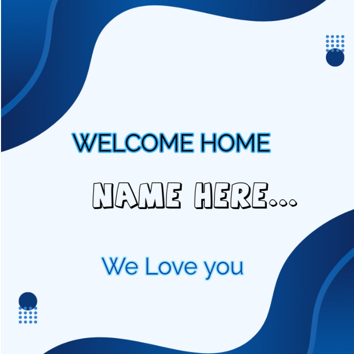 Copy of White Joyful Blue Welcome Home Instagram Post | PosterMyWall