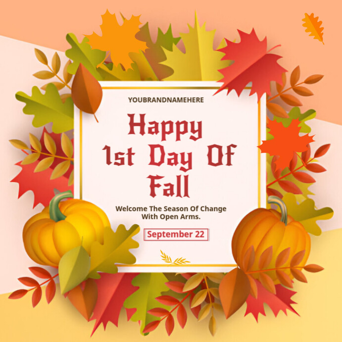 Copy of White Joyful Happy First Day Of Fall Best Wishes Square (1:1 ...
