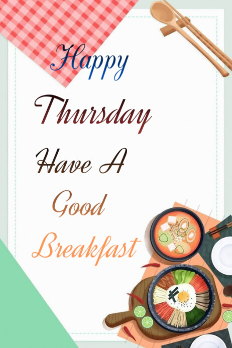 White Joyful Happy Thursday Have A Good Breakfast Poster Template ...