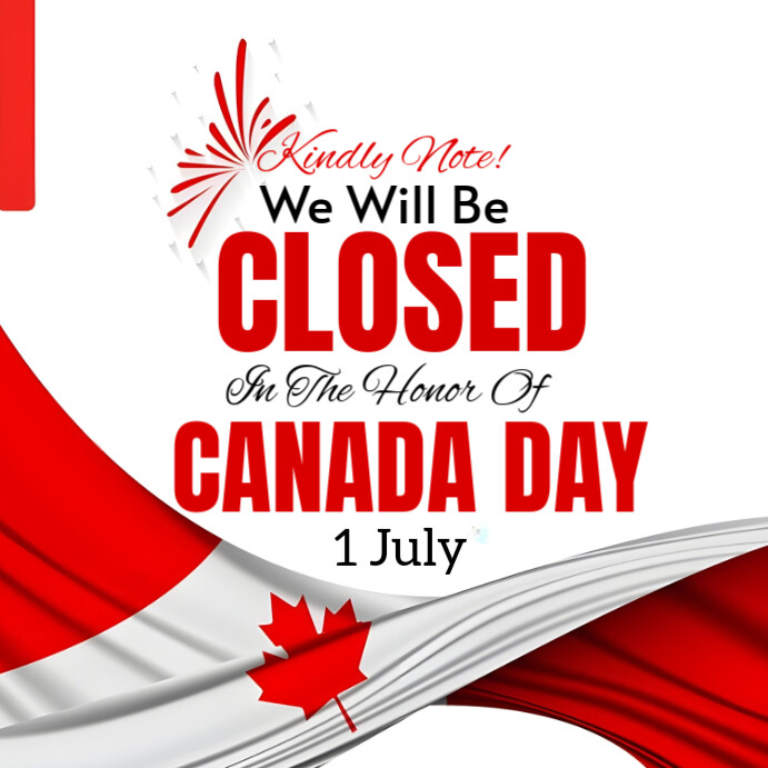 White Joyful We Will Be Closed In The Honor Of Canada Day Instagram ...