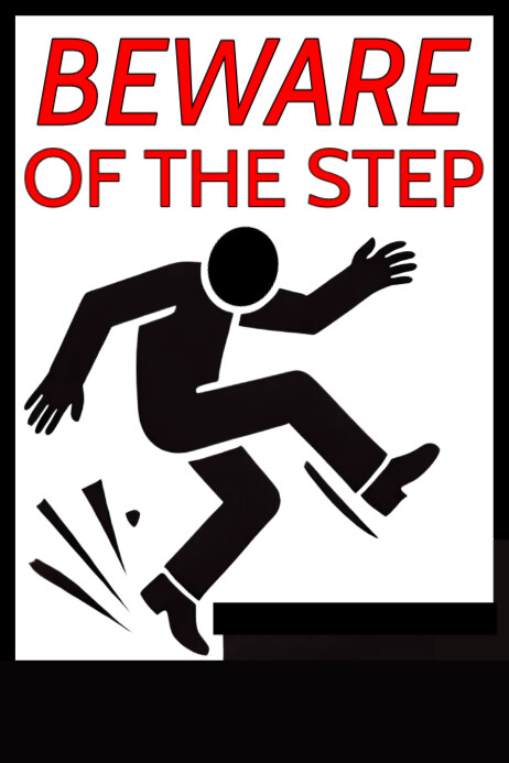 White Modern & Minimal Beware Of The Step Poster Template | PosterMyWall