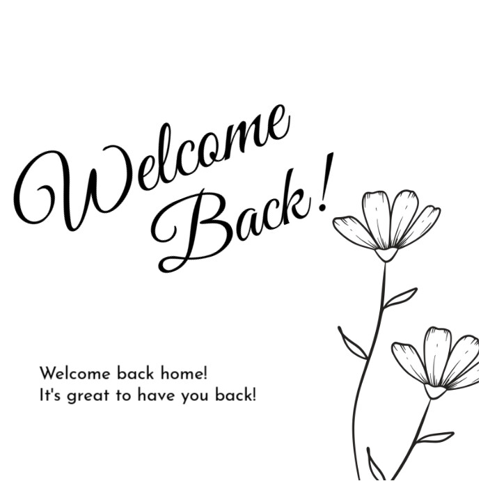 Copy of White Modern & Minimal Black Welcome Back Home Sign Instagram ...