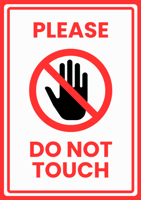 Copy of White Modern & Minimal Bold 'do Not Touch' Safety Sign – Red ...