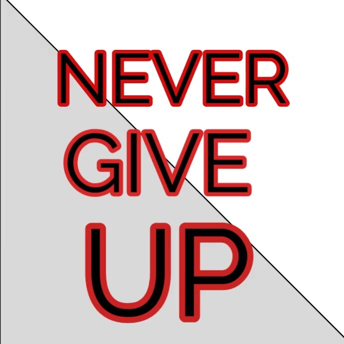 Copy of White Modern & Minimal Never Give Up Instagram Post | PosterMyWall