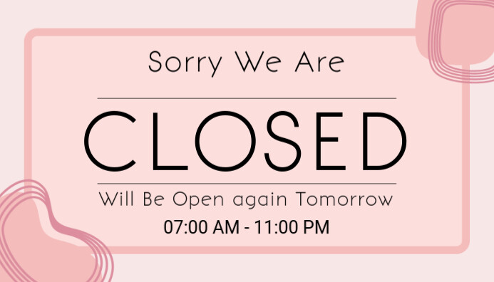 Copy of White Pastel We're Closed For Today Open Again Tomorrow Blog ...