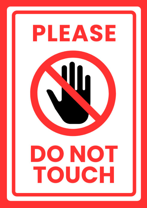 Copy of White Professional Please Do Not Touch A4 | PosterMyWall