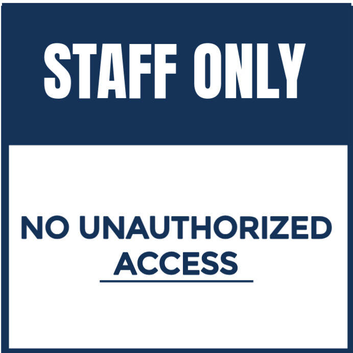 Copy of White Professional Staff Only, No Unauthorized Access Design ...