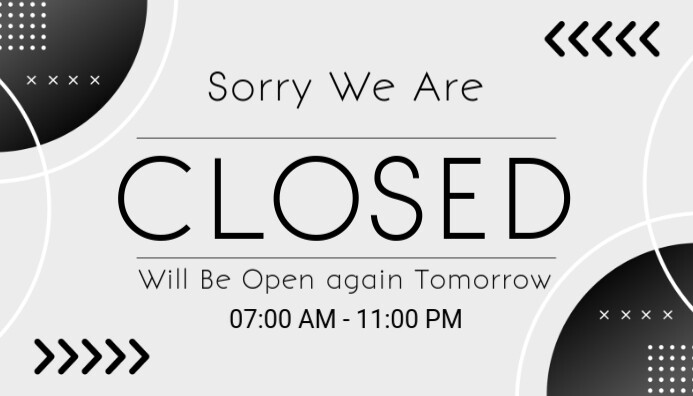 Copy of White Professional We're Closed For Today Open Again Tomorrow ...