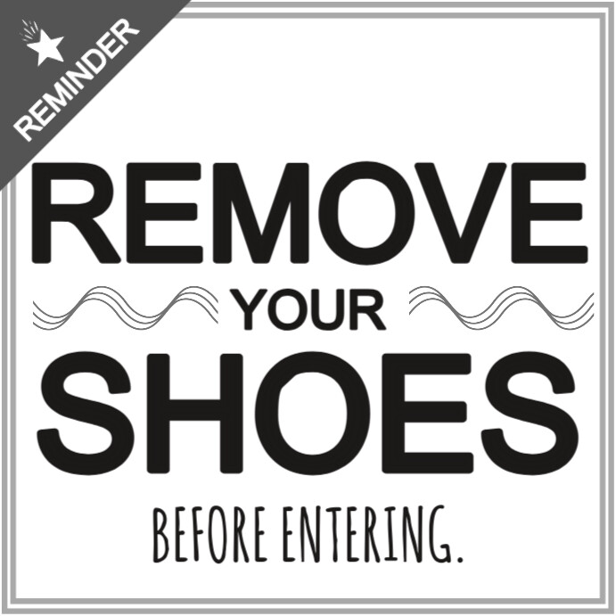 White Remove Your Shoes Before Entering Reminder Template Square (1:1 ...