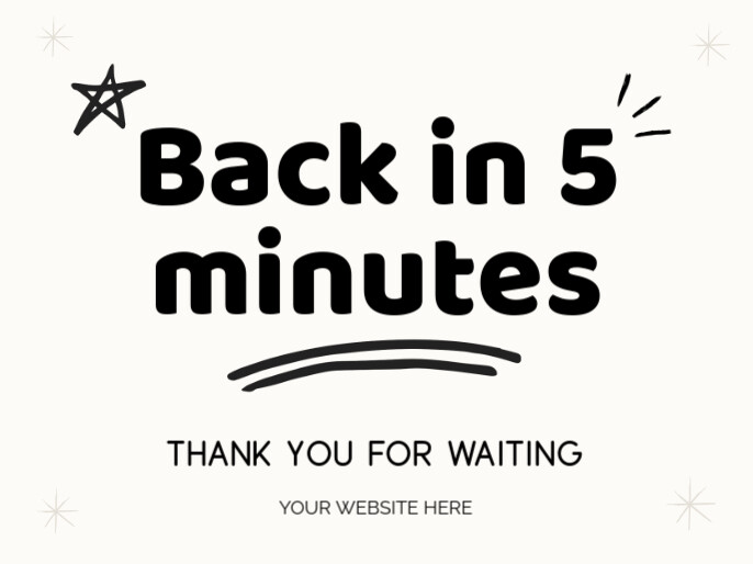 White Typographic Back In 5 Minutes Announcement Posters Presentation ...