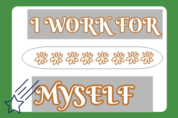 White Typographic I Work For Myself Poster Template | PosterMyWall