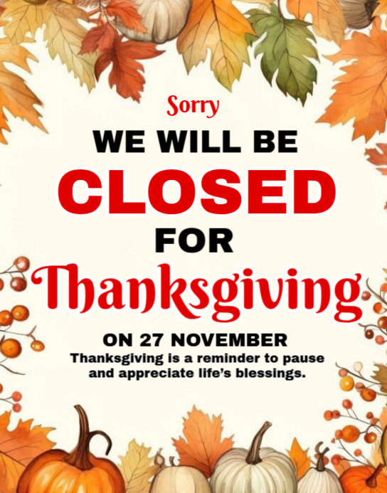 Copy of White Typographic We Will Be Closed For Thanksgiving Poster ...
