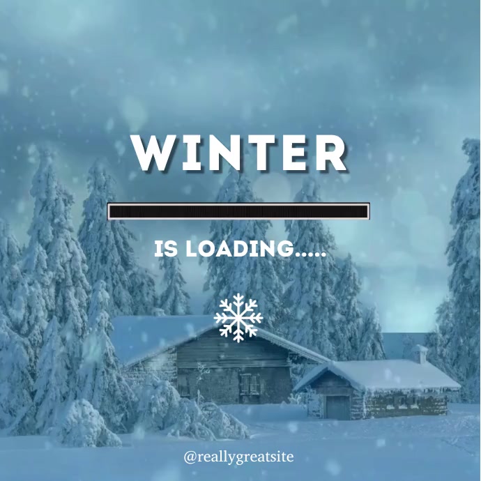 Winter Is Loading Template | PosterMyWall