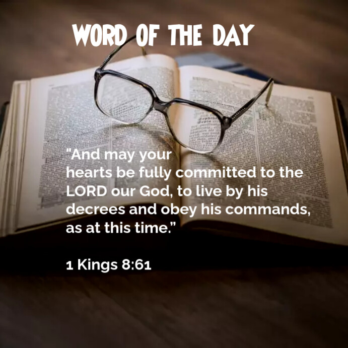 WORD OF THE DAY ;1 KINGS 8;61 Template | PosterMyWall