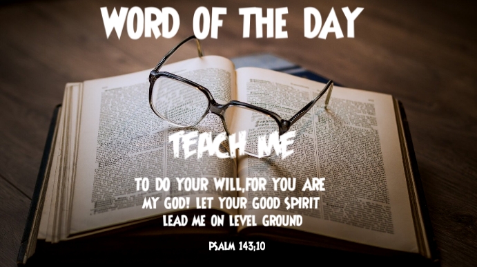 WORD OF THE DAY :- PSALM 143;10 Template | PosterMyWall