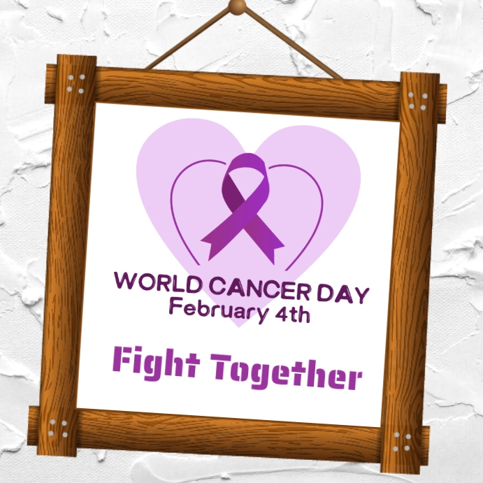 Copy of World Cancer Day fight together | PosterMyWall