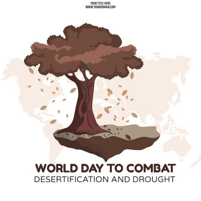 World Day Of Combat Desertification And Drought Template | PosterMyWall