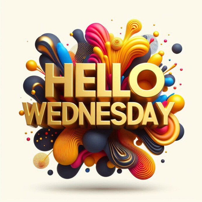 Copy of Yellow 3d 3d Hello Wednesday Greeting Design | PosterMyWall