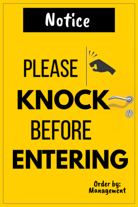 Copy of Yellow Modern & Minimal Knock Before You Enter Notice Poster ...