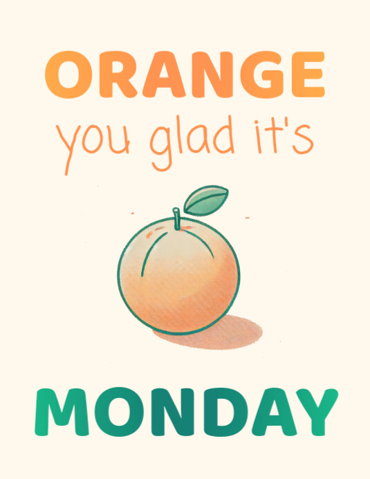 Yellow Pastel Orange You Glad Its Monday New Week Motivation Flyer (us ...