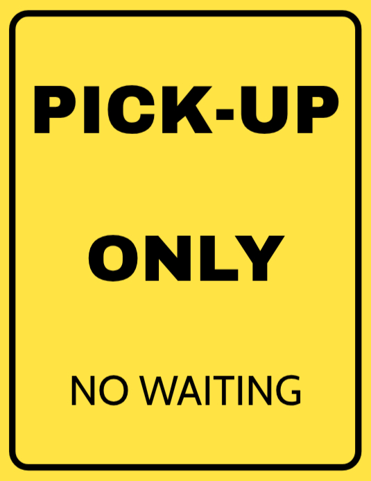 Yellow Professional Pick Up Only No Waiting Sign Notice For Business ...